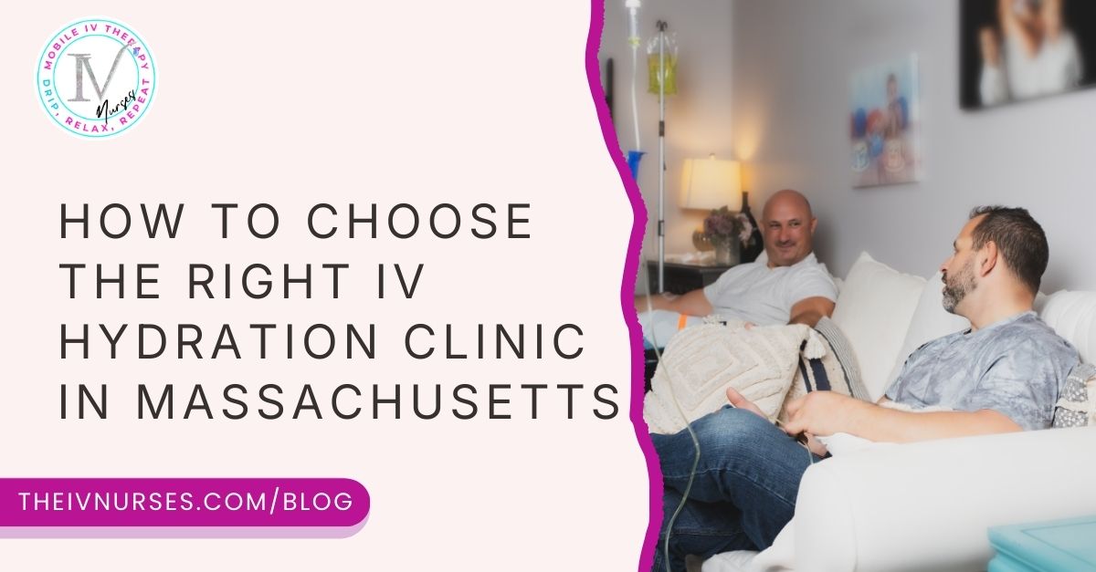 How to choose the right mobile IV hydration clinic in Massachusetts